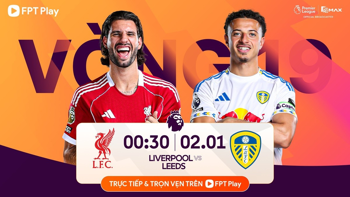 Nhận định Liverpool vs Leeds, 00h30 ngày 2/1: Kéo dài ngày vui | Báo ...