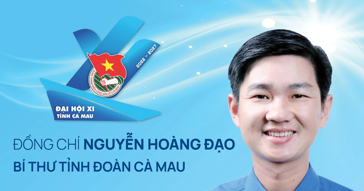 Chân dung Bí thư Tỉnh Đoàn Cà Mau khóa XI, nhiệm kỳ 2022-2027 | Báo ...