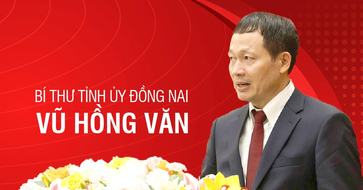 Chân dung tân Bí thư Tỉnh ủy Đồng Nai Vũ Hồng Văn | Báo điện tử Tiền Phong