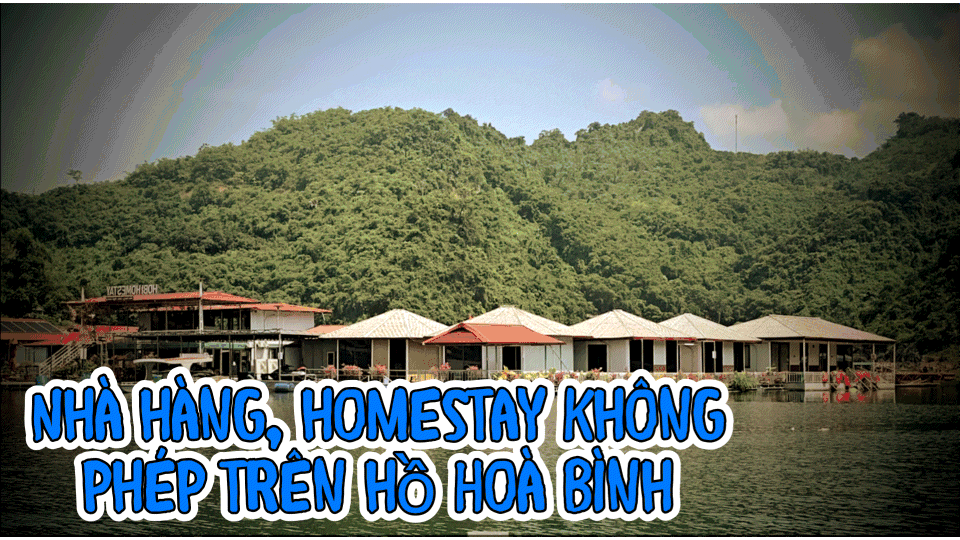 Cận cảnh loạt nhà hàng, homestay không phép gây ô nhiễm hồ Thủy điện ...